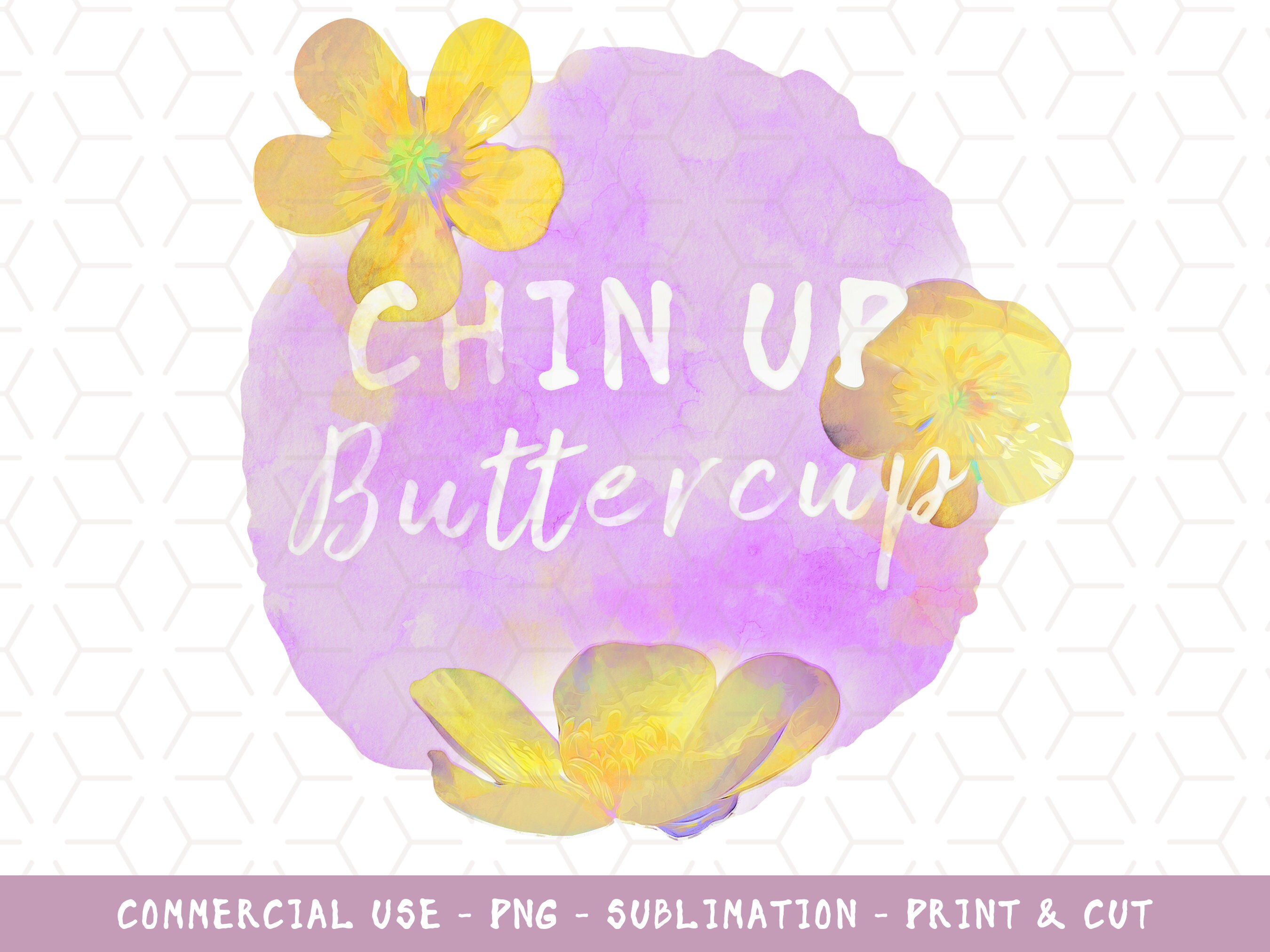 Chin Up Buttercup Quote