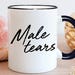 Male Tears Coffee Mug, Funny Male Tears Mug, Mug for Employees, Mug for ...
