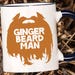 Funny Coffee Mug, Ginger Beard Man Coffee Mug, Beard Coffee Mug, Funny ...