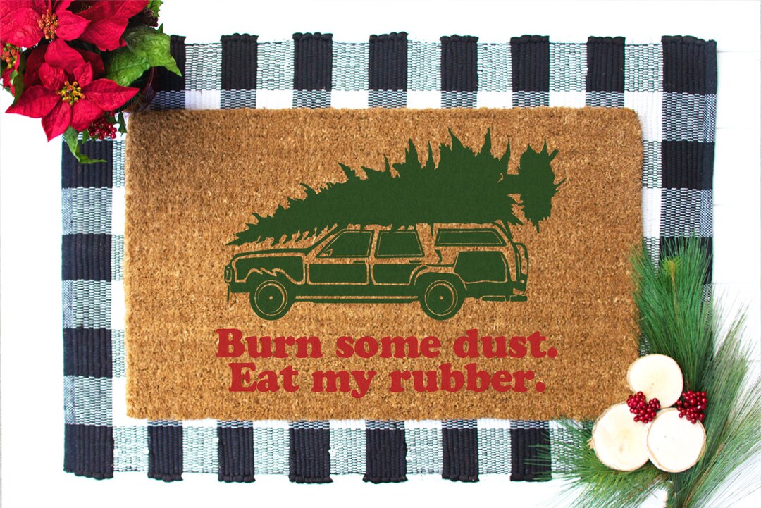 Burn Some Dust Eat My Rubber, Christmas Doormat, Christmas Door Mat ...