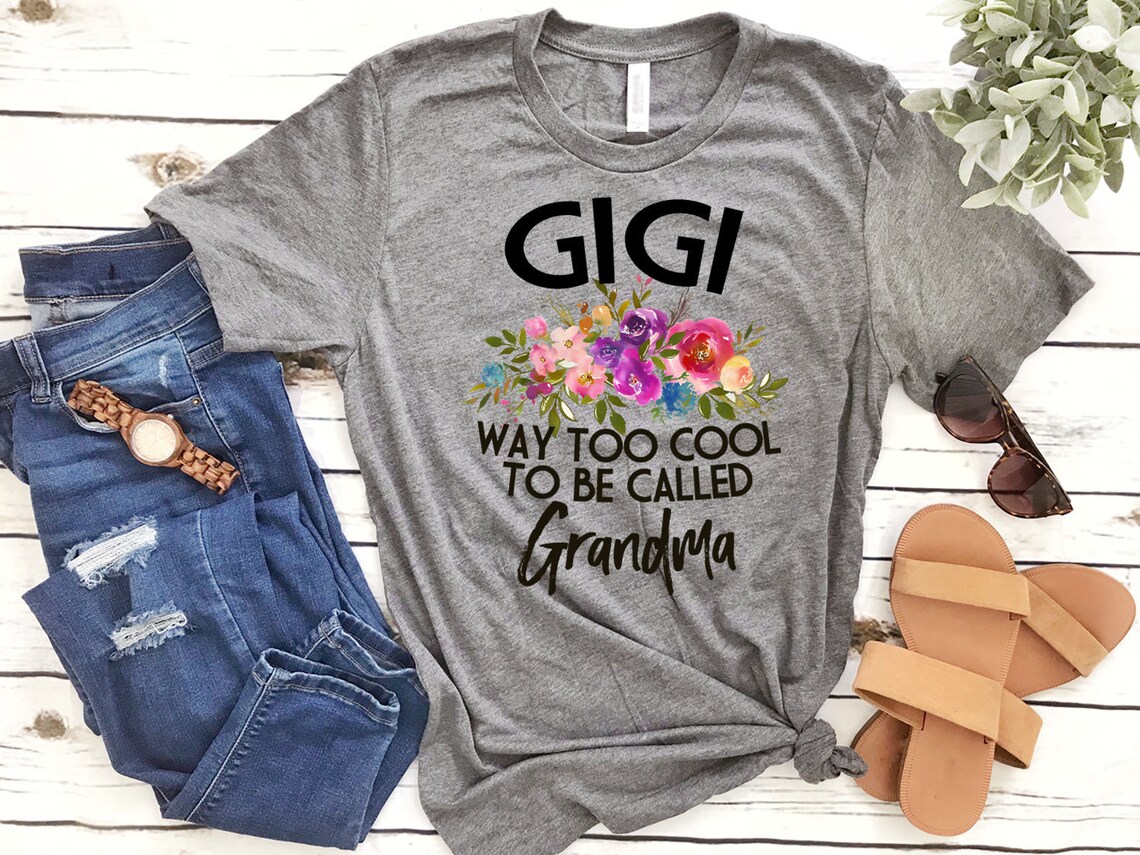 Gigi Shirt, Gigi T Shirt, Gigi Tshirt, Gigi Way Too Cool, Gigi Gift ...
