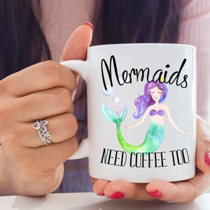 Mermaid Coffee Mug, Mermaids Need Coffee Too Mug, Funny Mermaid Mug ...