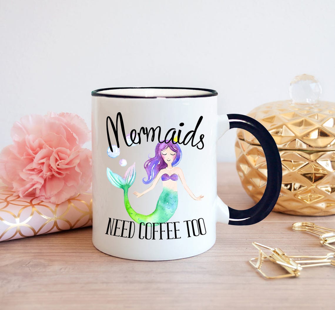 Mermaid Coffee Mug Mermaids Need Coffee Too Mug Funny | Etsy