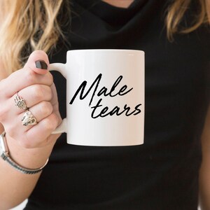 Male Tears Coffee Mug, Funny Male Tears Mug, Mug for Employees, Mug for ...
