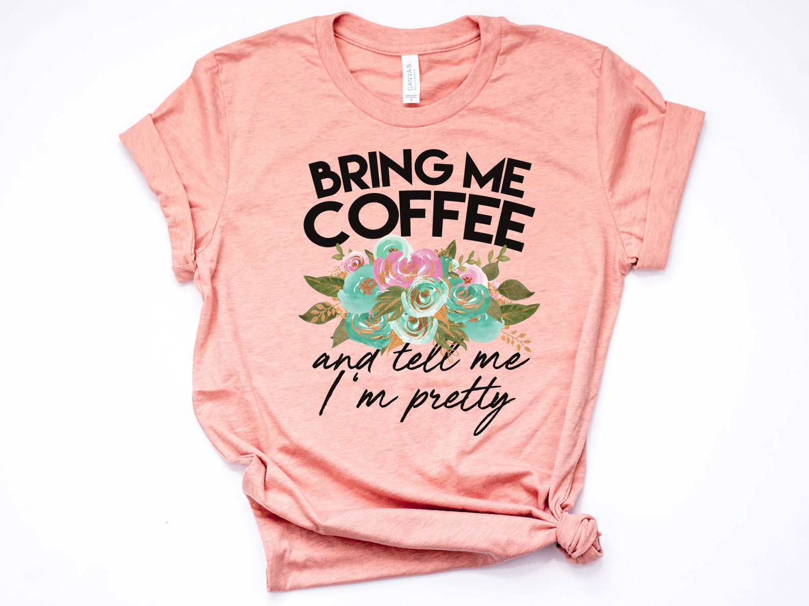 Funny Coffee Shirt, Funny Shirt, Coffee T Shirt, Tell Me I'm Pretty ...