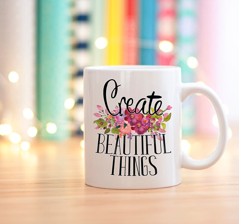 Create Beautiful Things Mug for Creatives Create Pretty - Etsy