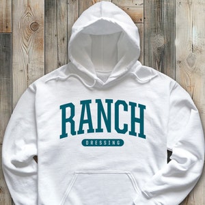 Ranch Hoodie Pullover Ranch Dressing Hooded Sweatshirt Funny Foodie ...