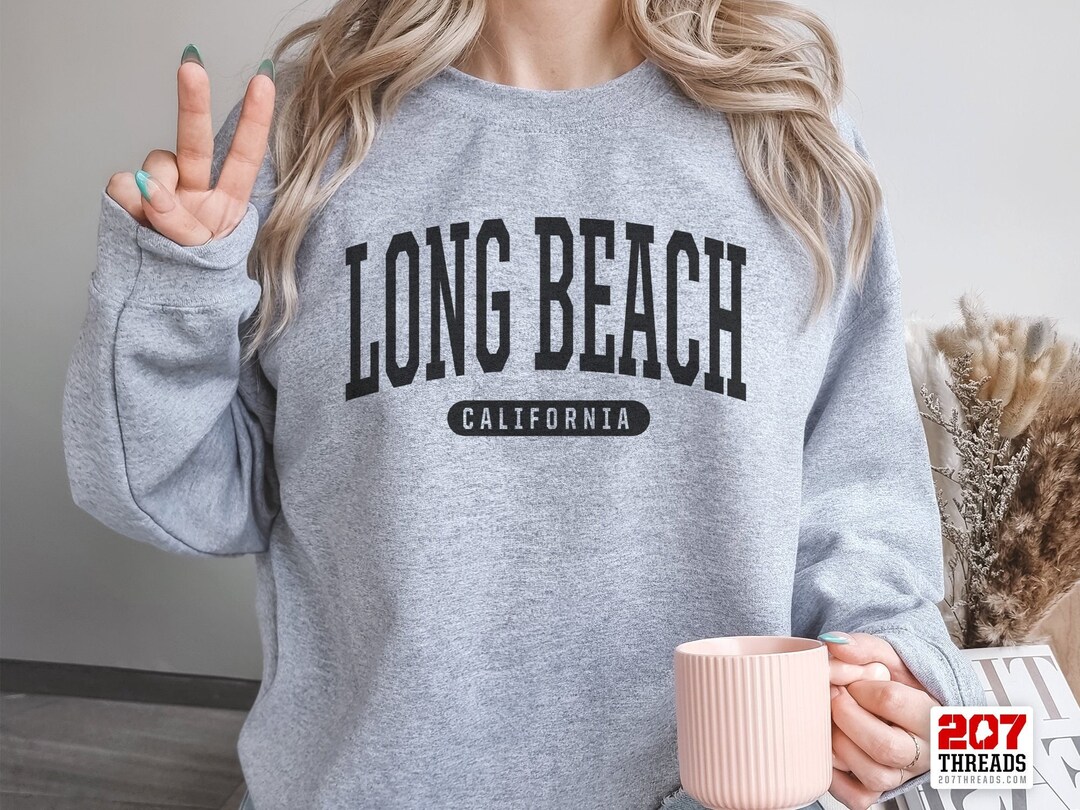 Long Beach Sweatshirt | Soft Cozy Long Beach California CALI Crewneck ...