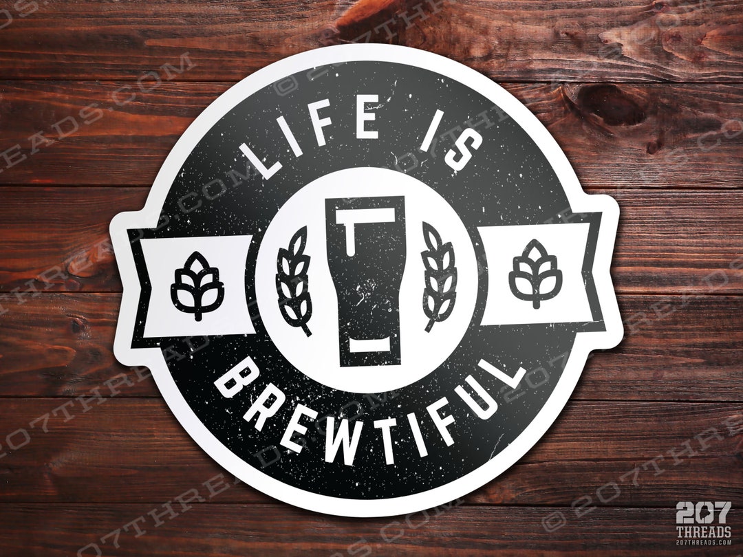 Life is Brewtiful Funny Beer Sticker Decal. Guinness Sign Stout ...