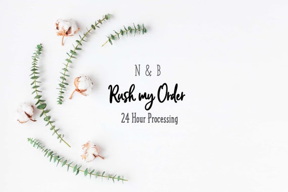 RUSH MY ORDER: 24 Hour Processing Add on by Nest and Branch | Etsy