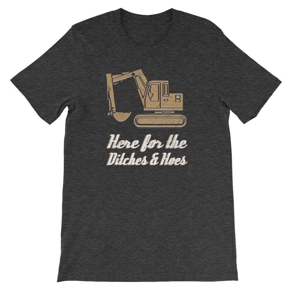 Here for Ditches and Hoes Construction Equipment Funny Backhoe - Etsy