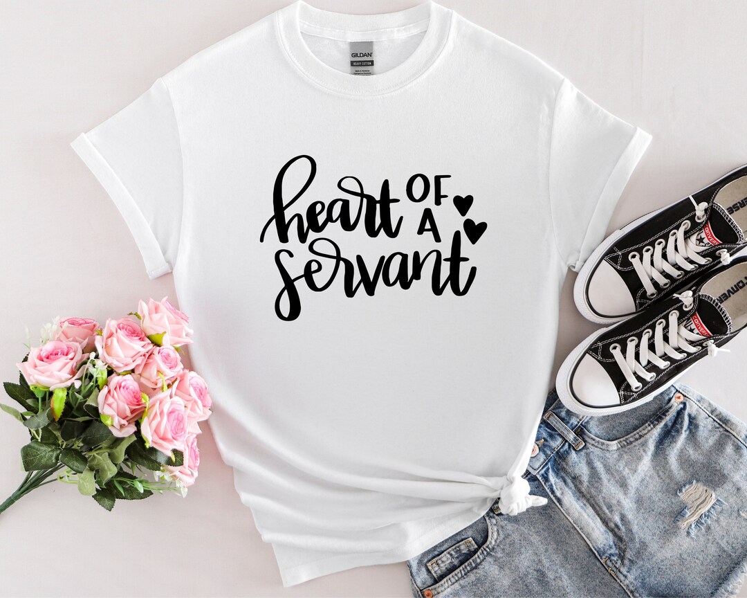 Heart of a Servant T-shirt - Etsy
