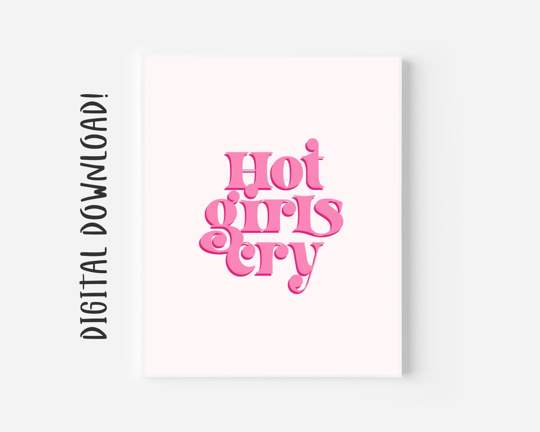 Hot Girls Cry, Printable Wall Art, Instant Download, Digital Prints ...
