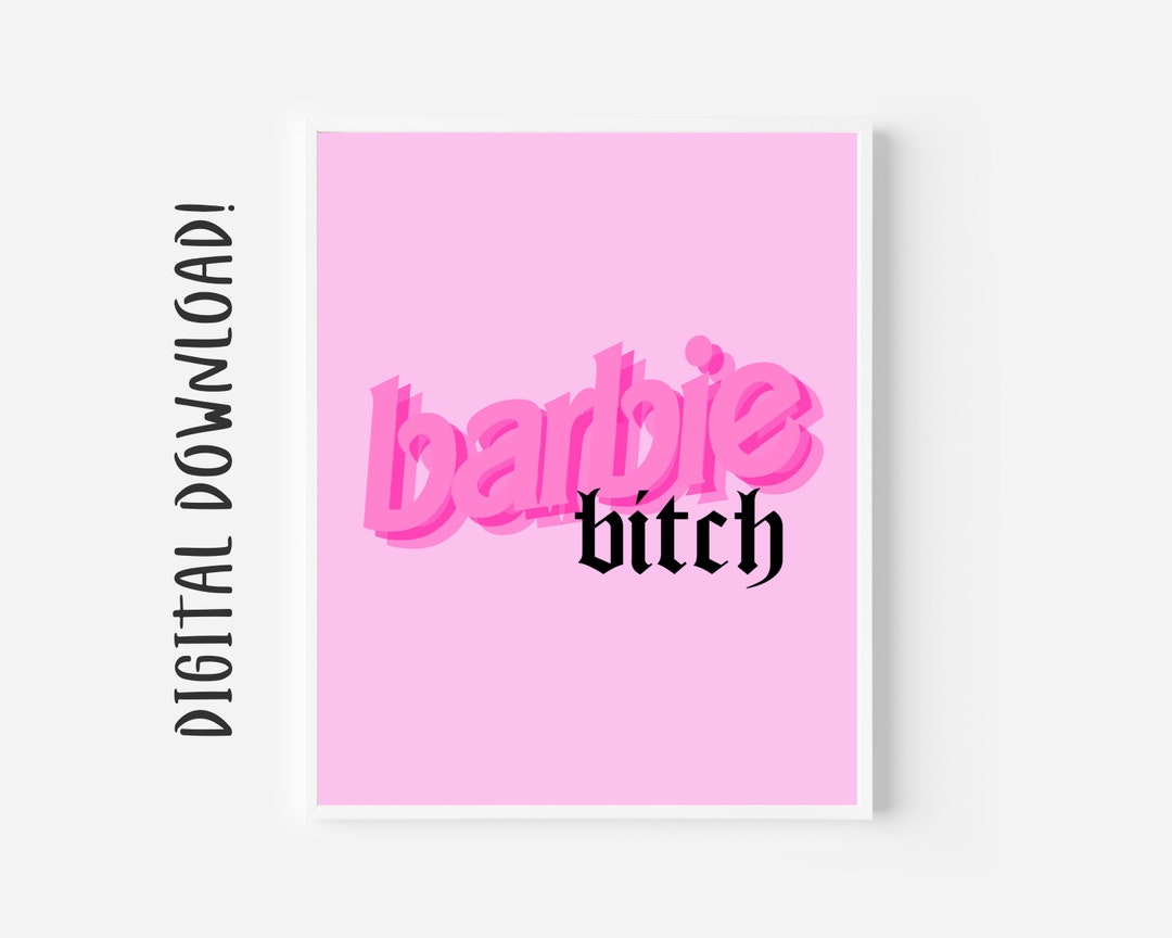 Barbie Bitch Modern Wall Art Print Empowered Women Printable Instant ...