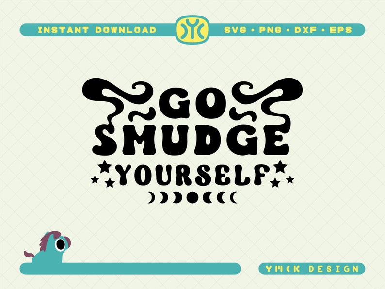 Go Smudge Yourself SVG Witch Svg Smudge Svg Witchy Vibes - Etsy