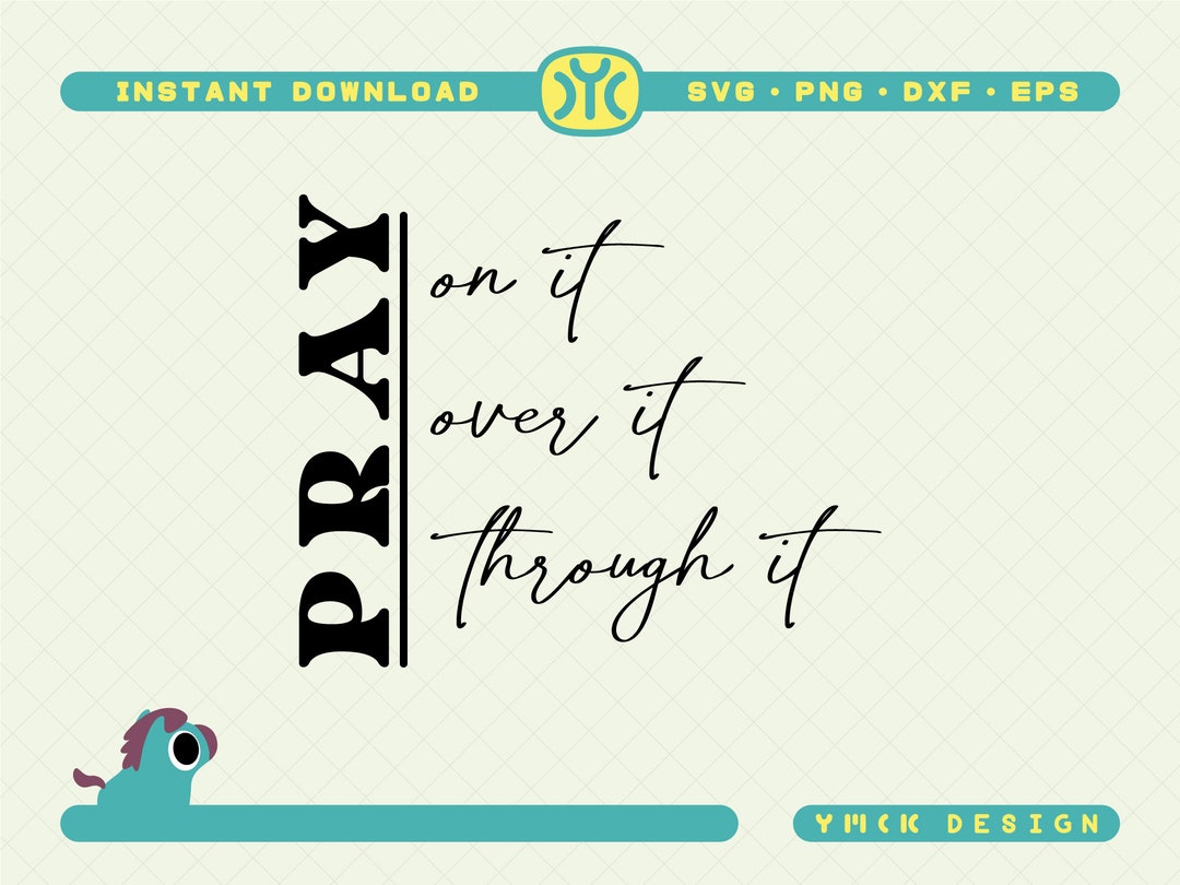 Pray on It SVG | Pray on It Pray Over It Pray Through It Svg | Prayer ...