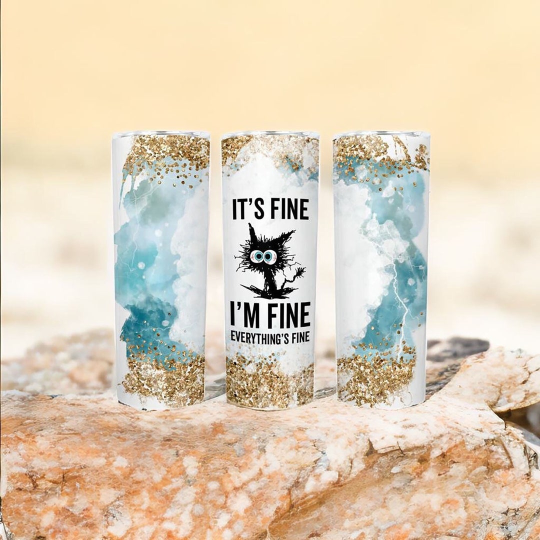 Everything is Fine 20 Oz Stainless Double Walled Tumbler - Quirky and ...