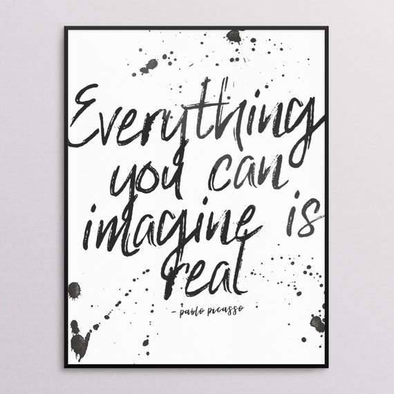 Everything You Can Imagine is Real Pablo Picasso. Quote | Etsy