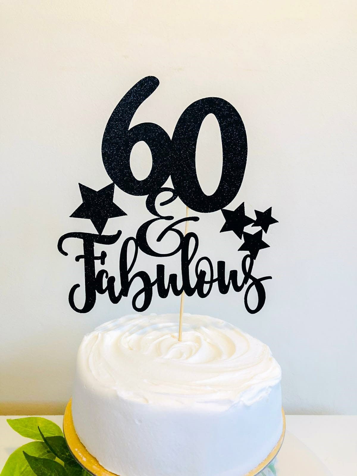60 and Fabulous Cake Topper Any Age Birthday Topper 18th - Etsy
