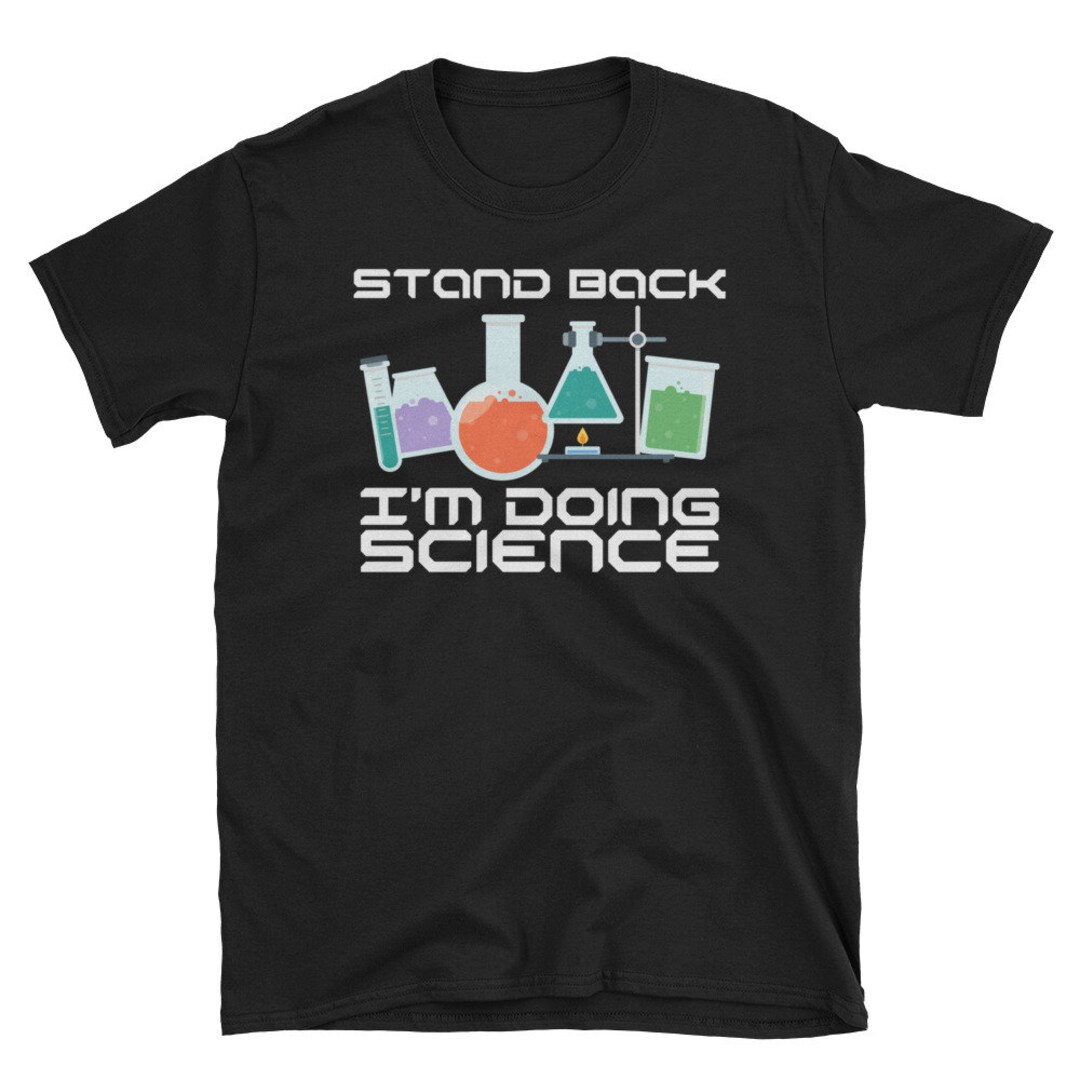 Stand Back I'm Doing Science T Shirt STEM Teacher School Daycare ...