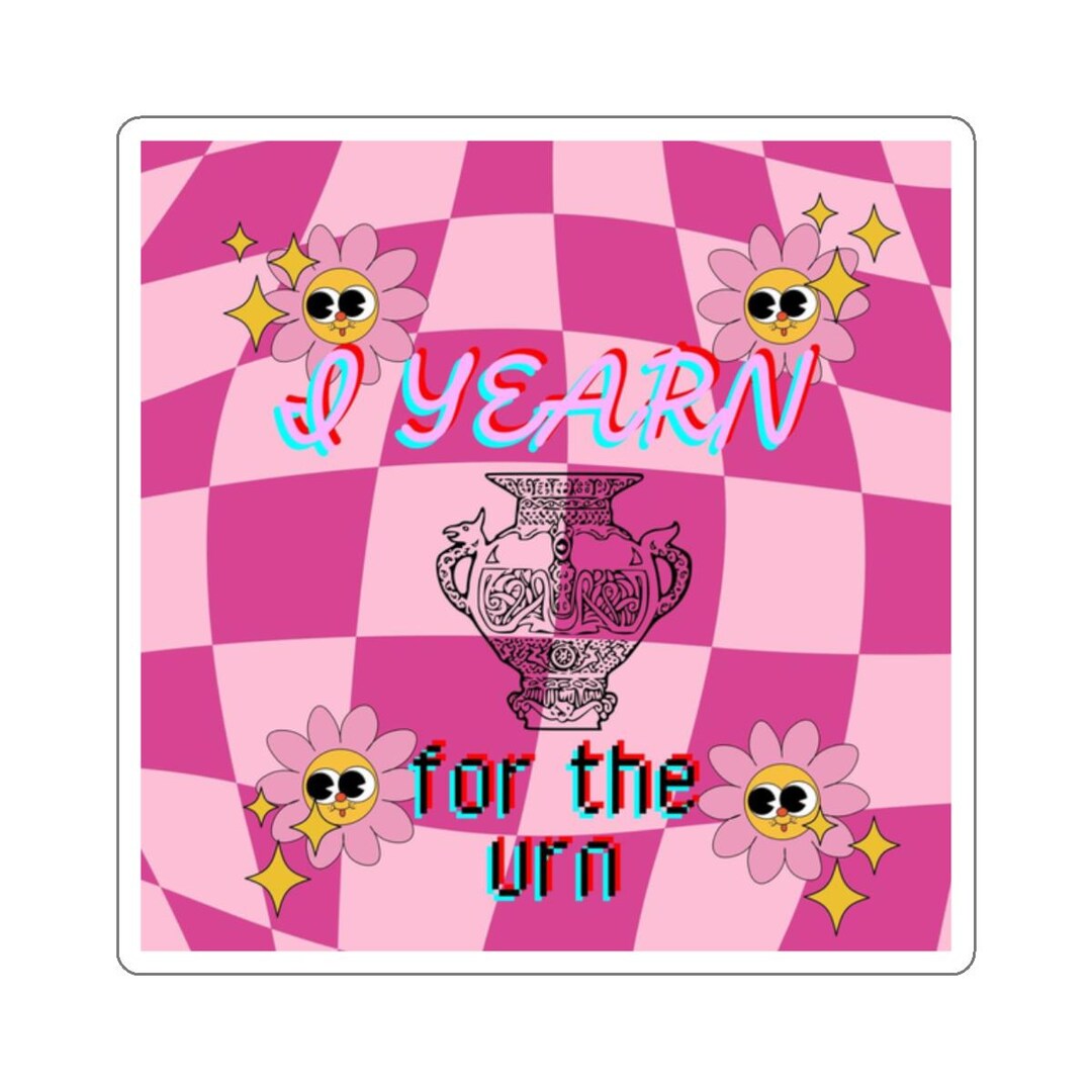 Yearn for the Urn Funny Design, Mortally Curious Reminder, Decal for ...