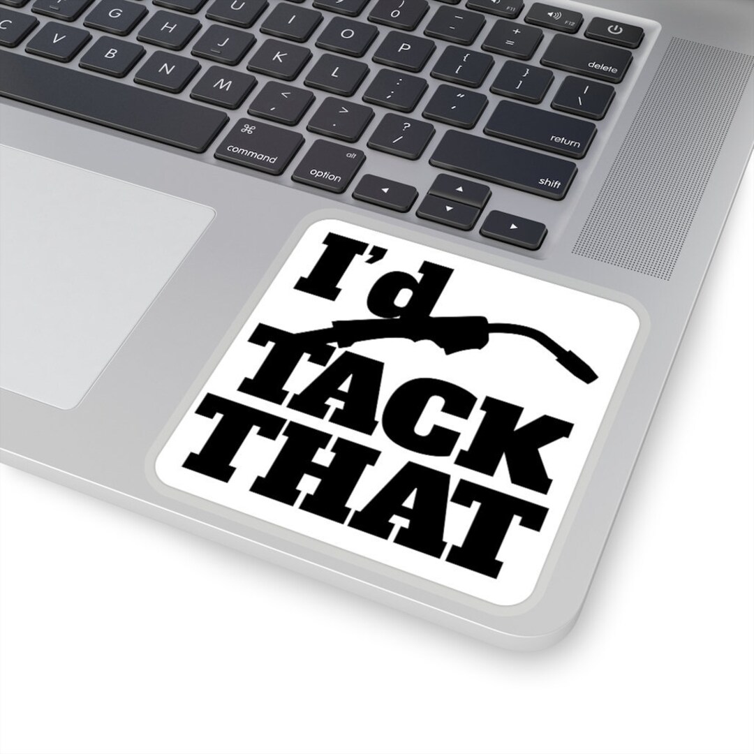 Funny Welder Welding Joke I'd Tack That Fabricator Gift Stickers - Etsy