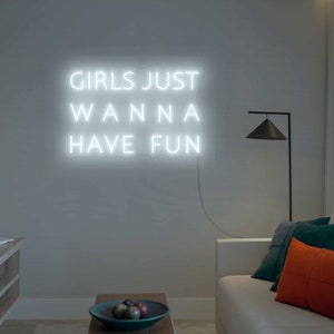 Girls Just Wanna Have Fun LED Neon Sign, Custom Neon, Neon Light - Etsy