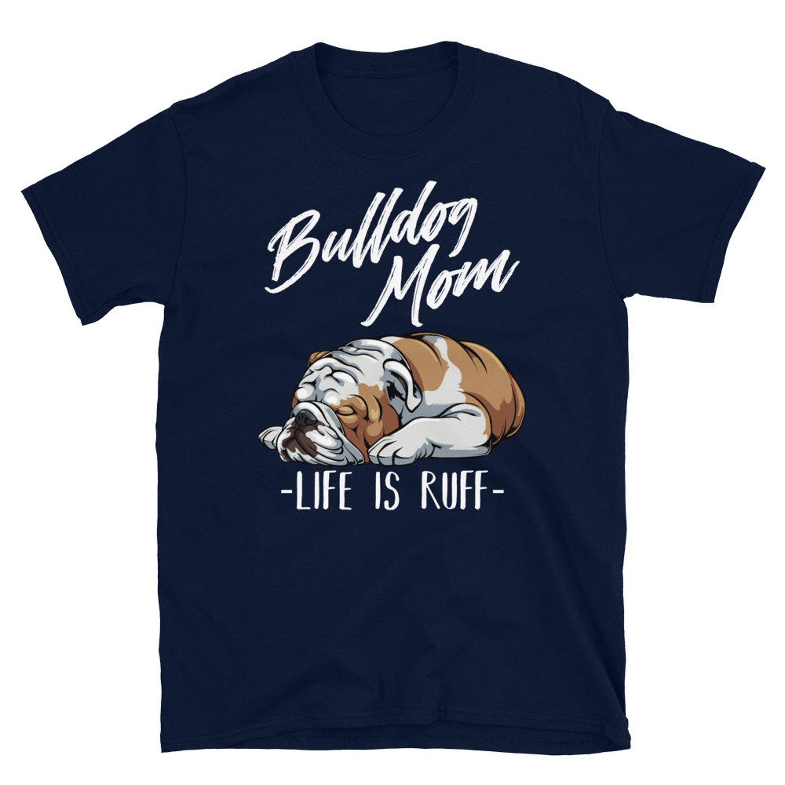 Funny English Bulldog Gift Apparel Bulldog Mom Life is Ruff | Etsy