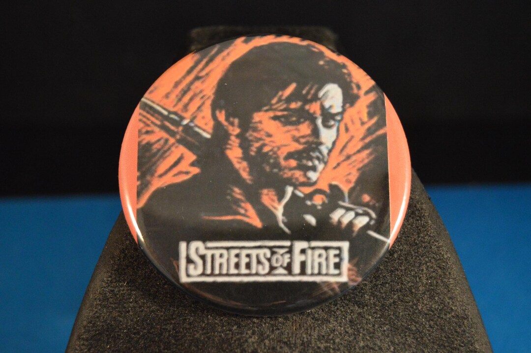STREETS of FIRE Pin Back Badge Large 2 1/4" Brand New! Rock 'n Roll ...