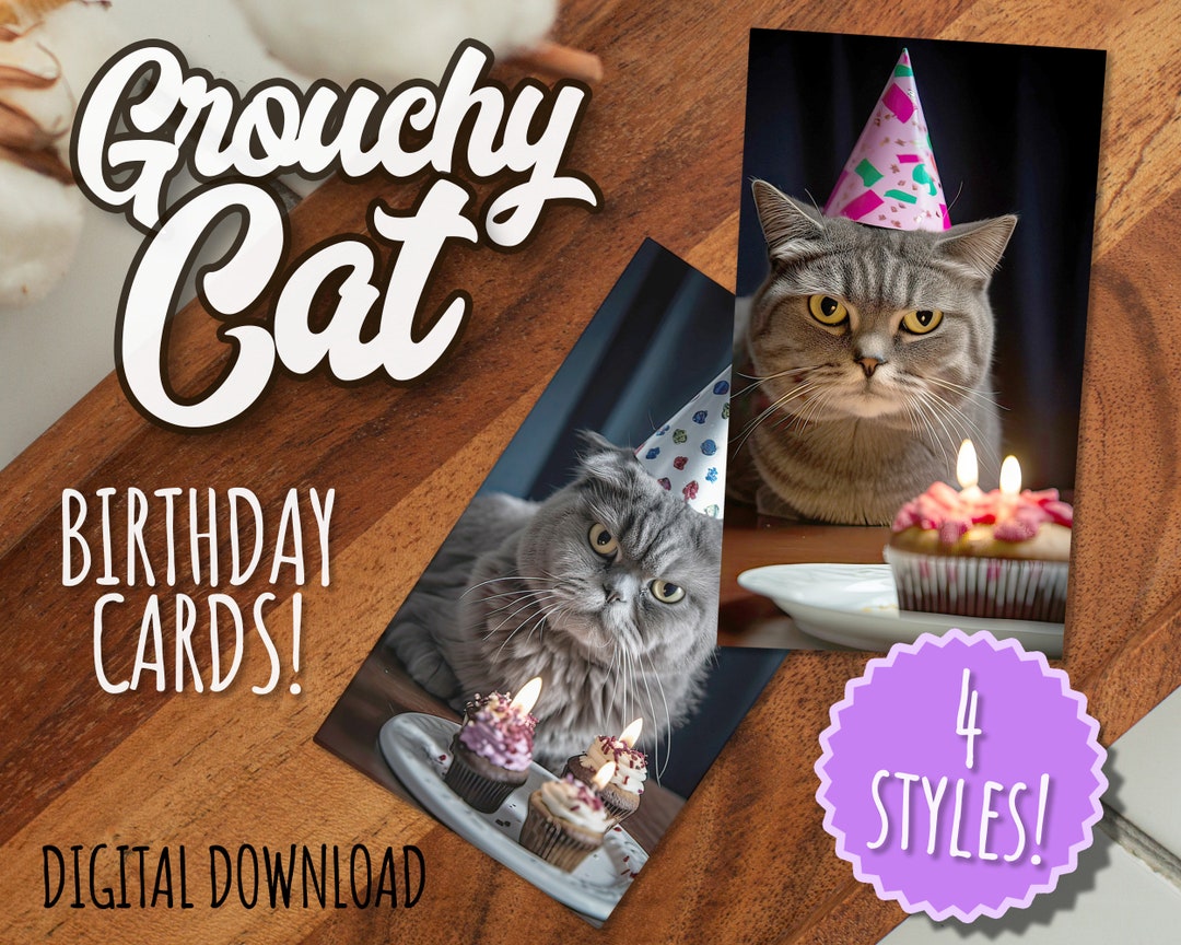Funny Grouchy Cat Printable Birthday Cards, Downloadable Cat Birthday ...