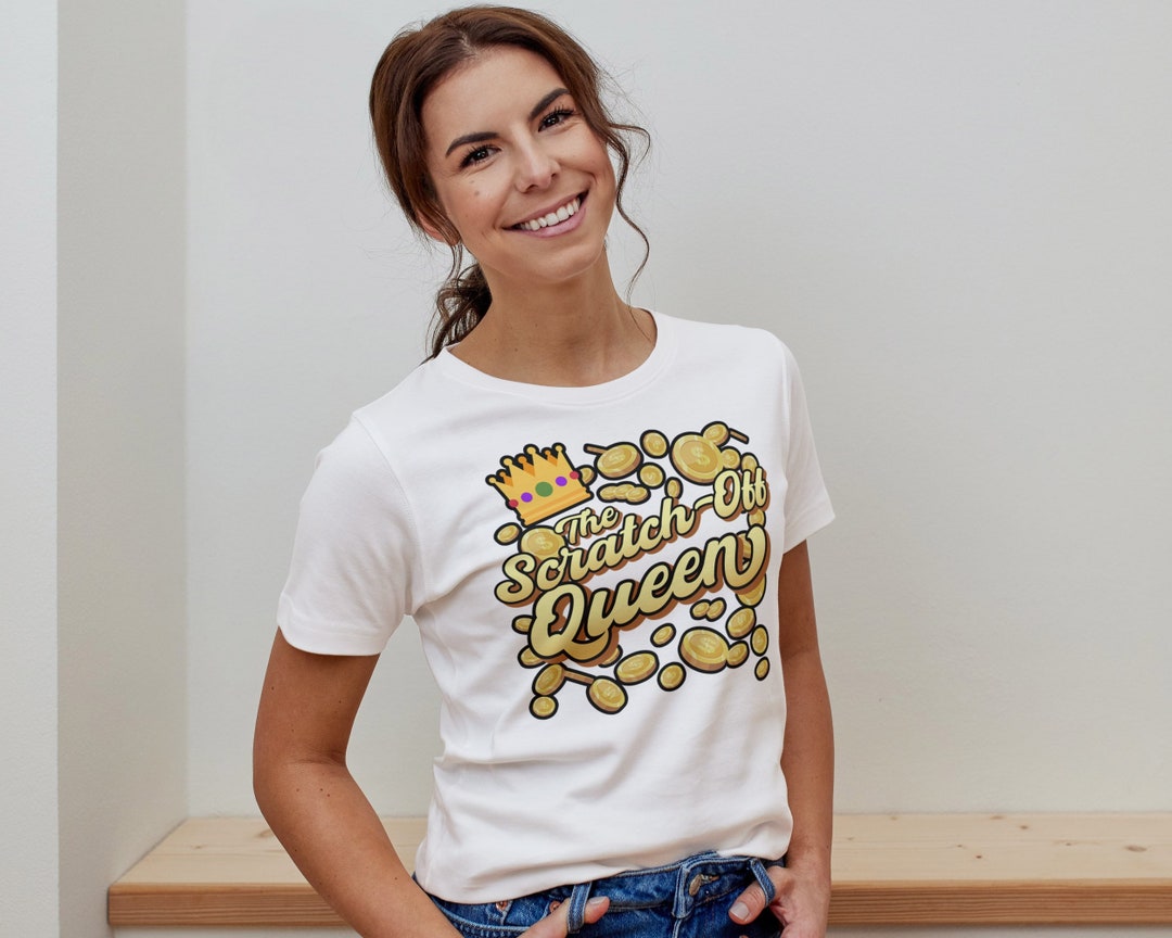 Scratch-offs Queen T-shirt, Lottery Ticket Scratchers Winner Tshirt ...