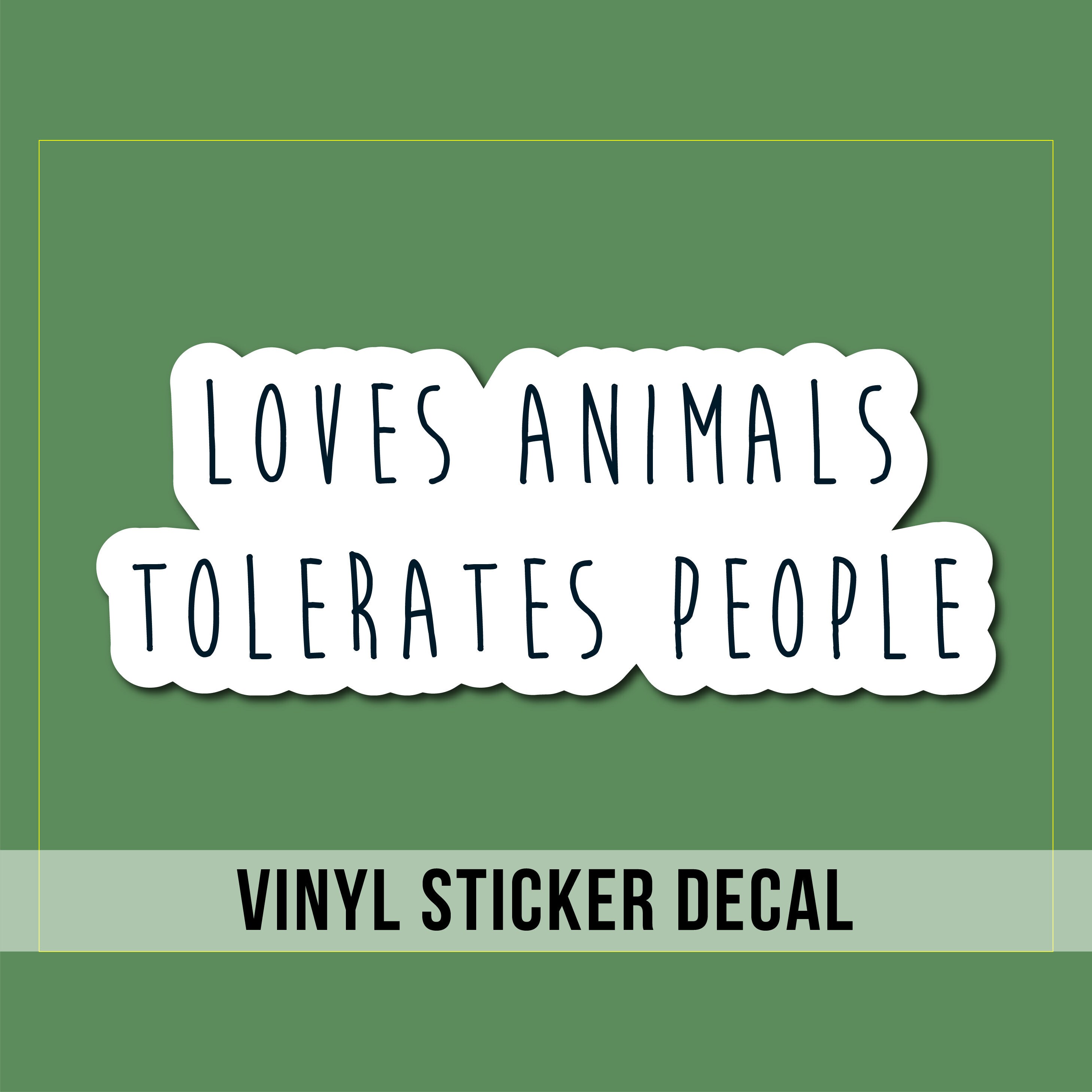 Animal Lover Sticker Loves Animals Tolerates People funny | Etsy