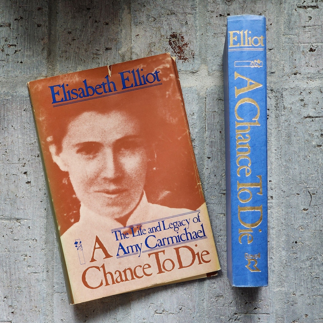 A Chance to Die: the Life and Legacy of Amy Carmichael by Elisabeth ...