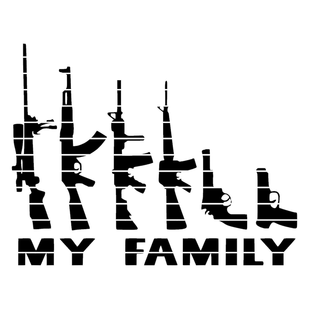 My Gun Family Digital Download Cut File - Etsy