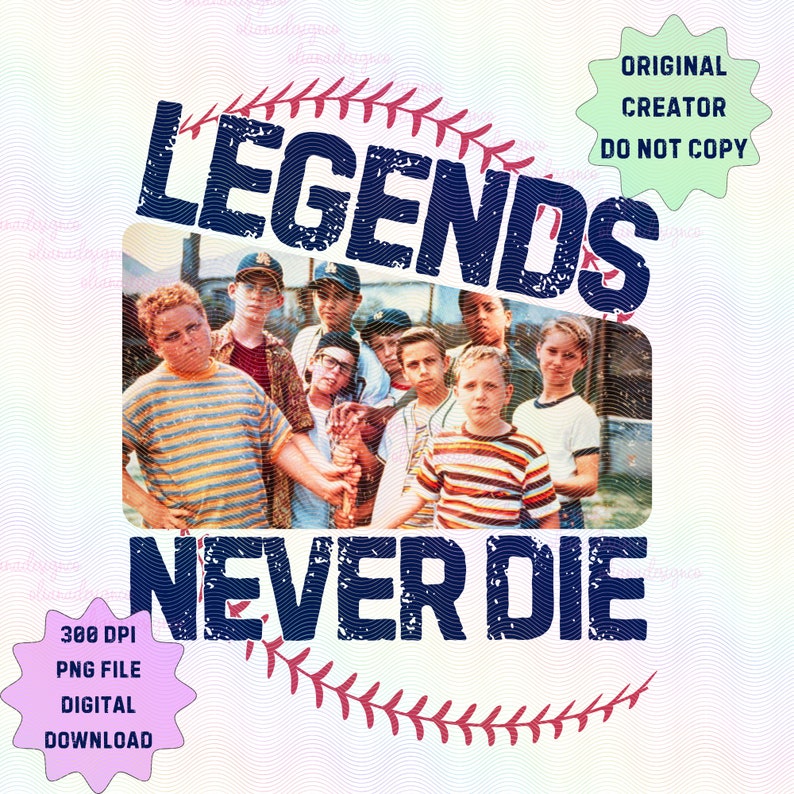 Original Sandlot Legends Never Die PNG Transparent Sublimation Dtf ...