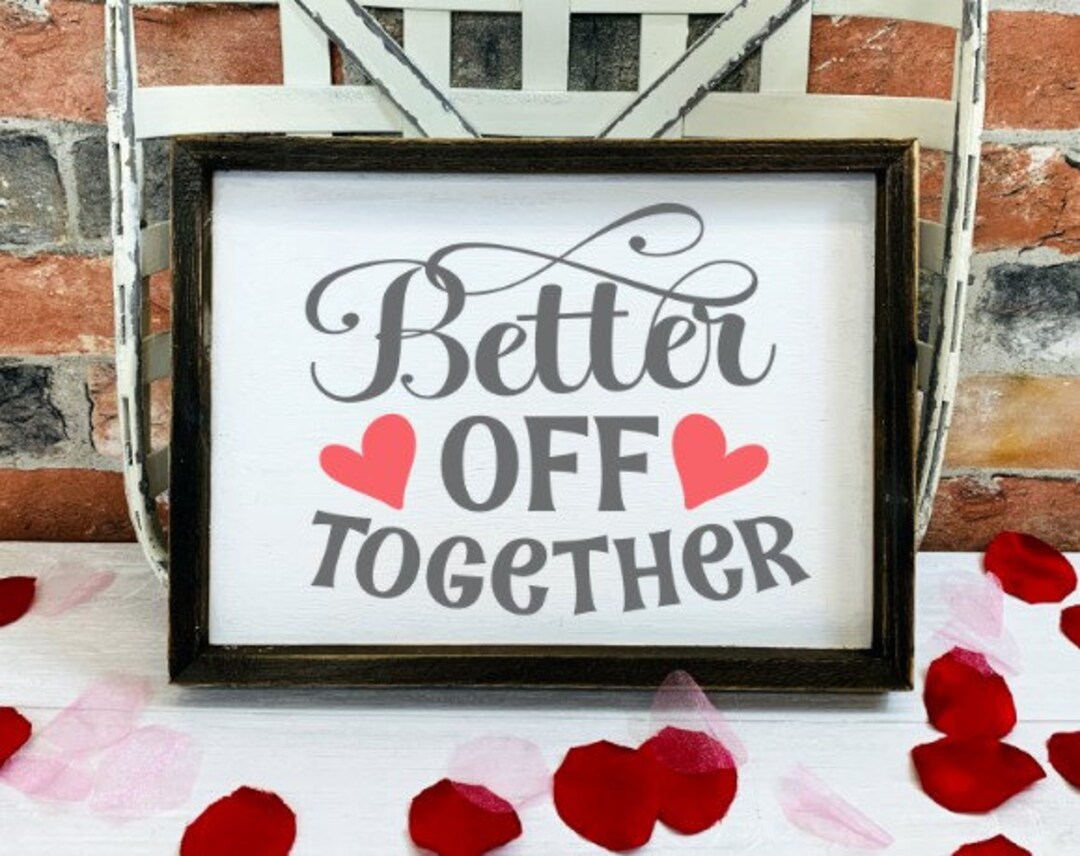 Better Off Together Herzen Valentinstag Liebe Hochzeit ONE TIME USE ...