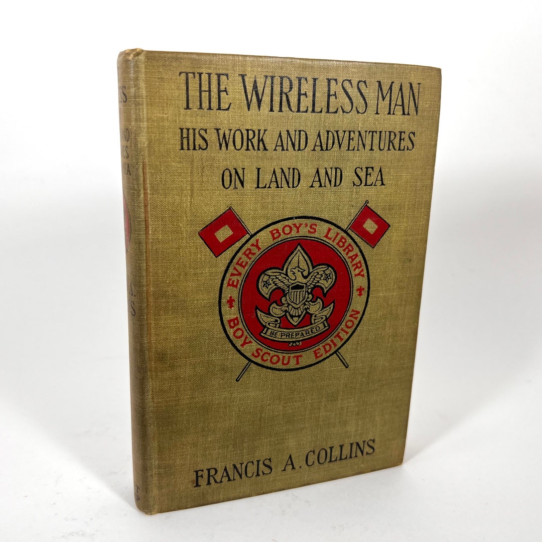 The Wireless Man : His Work and Adventures on Land and Sea by Francis A. Collins - Etsy