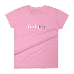 40ish Birthday Shirt Women Fortyish Party Card Tees Forties - Etsy