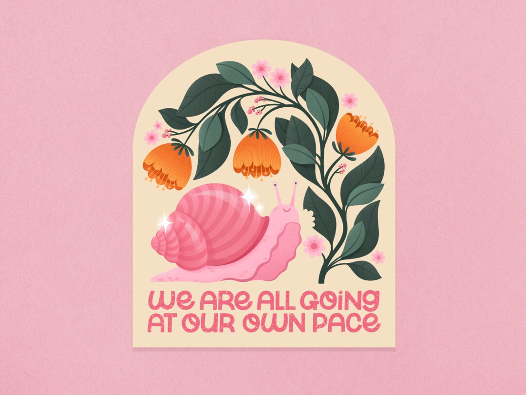 Own Pace - Illustrated Snail Sticker | Positive Affirmation Design ...