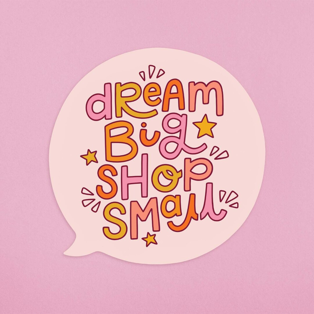 Dream Big, Shop Small - Illustrated Sticker | Laptop Decal | Eco ...