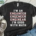 I'm an Engineer I'm Good With Math Engineer Gifts - Etsy