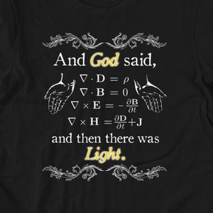 God Said, Let There Be Light, Physics, Science, Nerdy Gifts, Maxwell ...