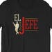 Ef Jefe T-shirt, Boss Gift, Funny Fathers Day, Cinco De Mayo Shirt ...