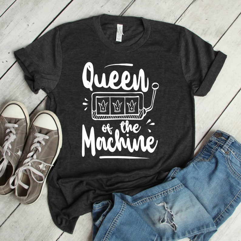 LUCKY SHIRT, SLOT Machine Shirt, Queen of the Machine Casino ...