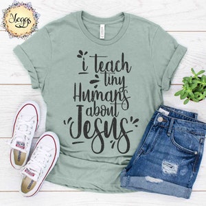I Teach Tiny Humans About Jesus - Teacher Shirts - Sunday School Gifts ...