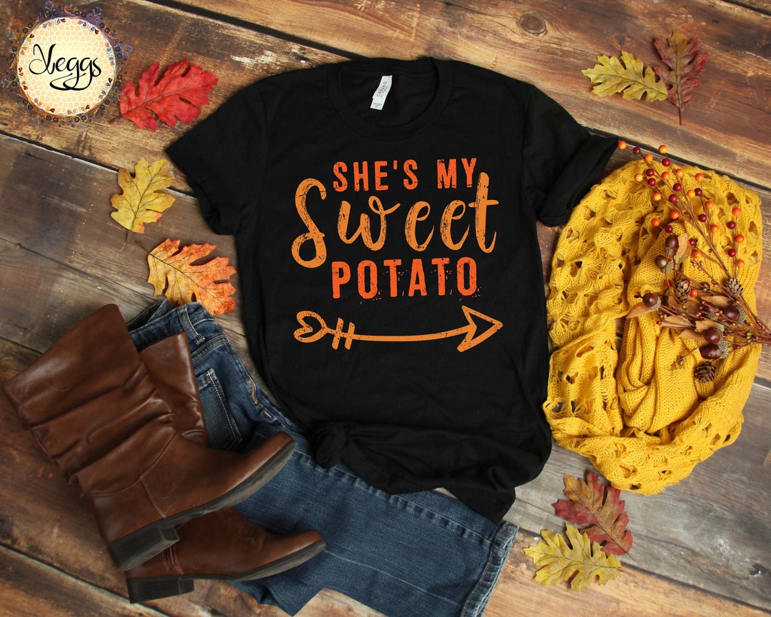 She's My Sweet Potato, Couples Shirts, Thanksgiving Shirt, Valentines ...
