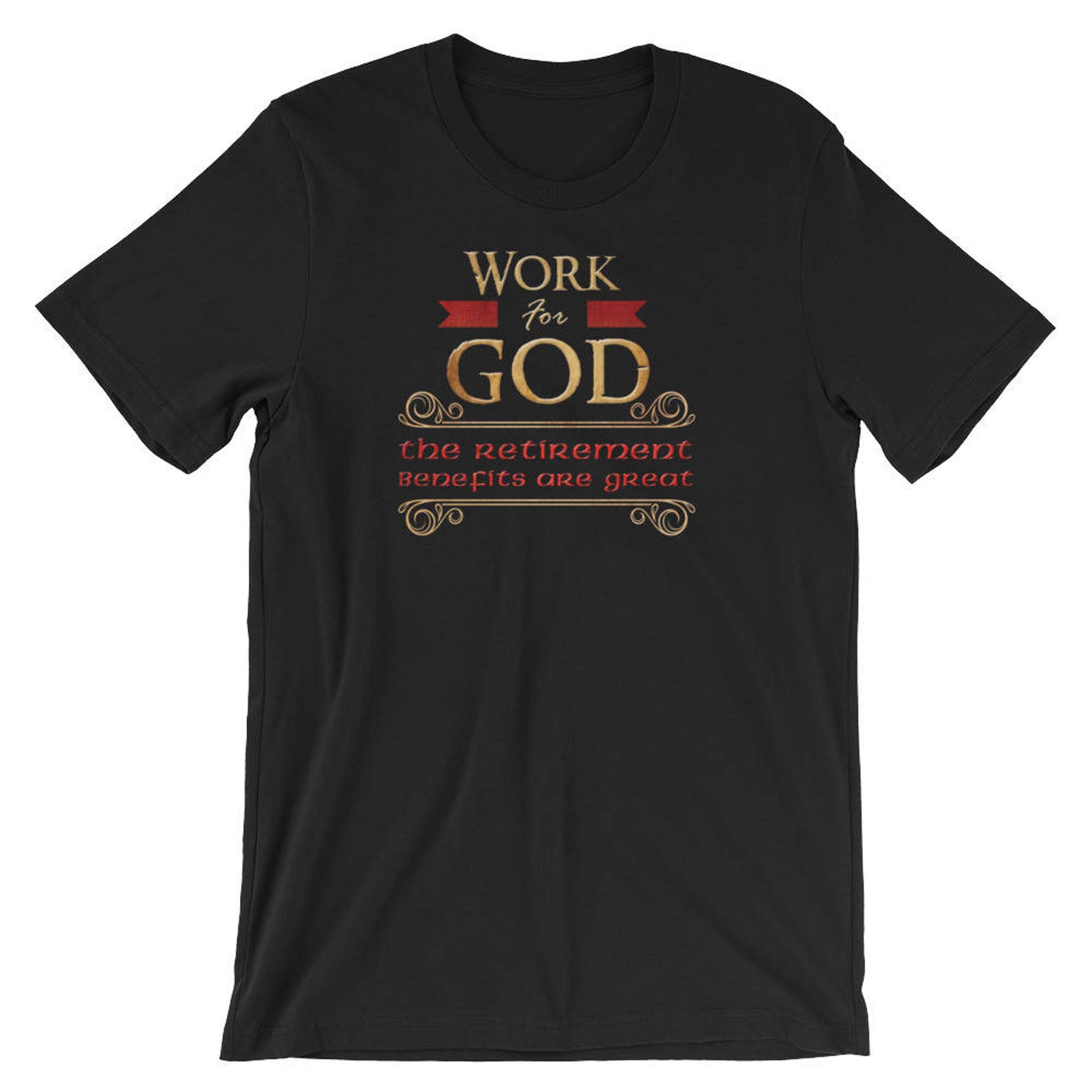 Work for God Christian T Shirts Retirement Benefits Are | Etsy
