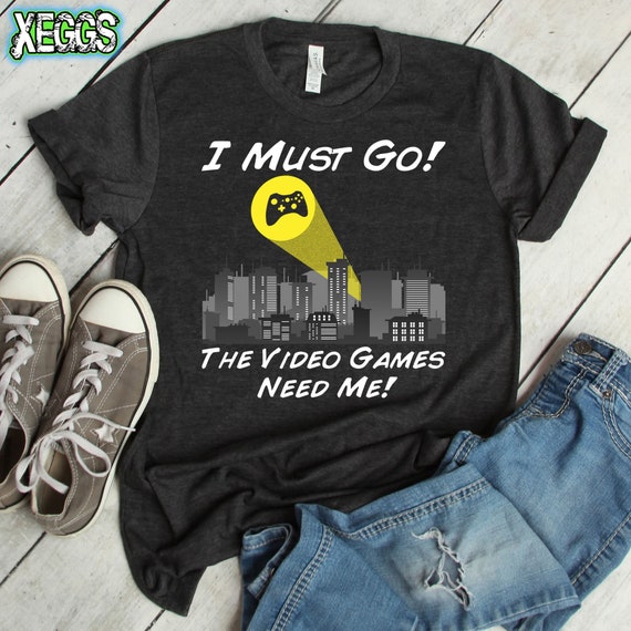 The Video Games Need Me Gamer Gifts Gaming T Shirts | Etsy