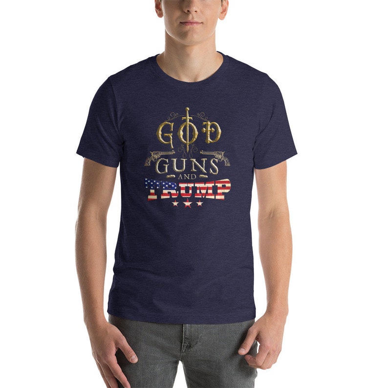 God Guns and Trump, Trump Shirt, Christian T Shirts, Gun Gifts, Gun ...