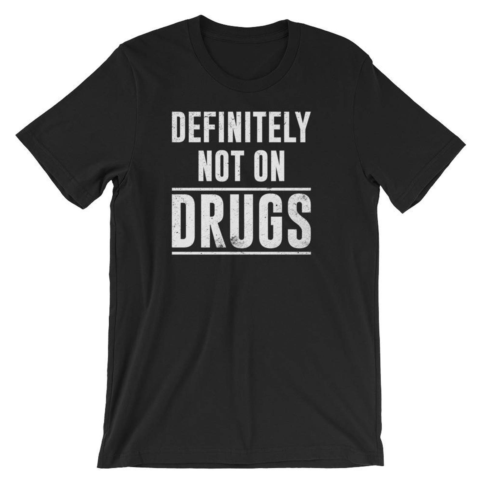 Definitely Not on Drugs T-shirt Funny Drugs Shirt Anti-drugs - Etsy